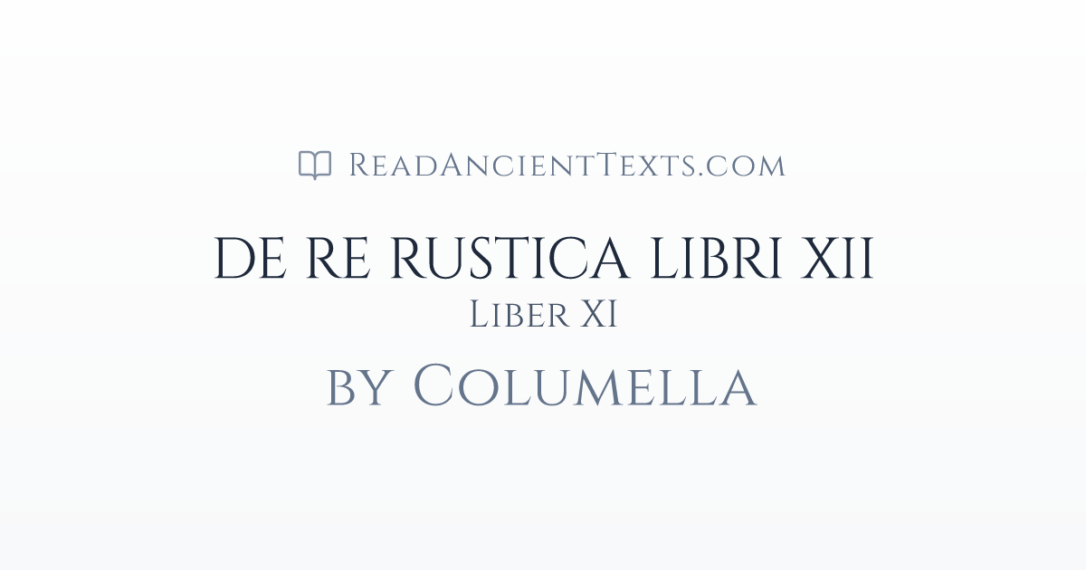 DE RE RUSTICA LIBRI XII: Liber XI by Columella | ReadAncientTexts.com