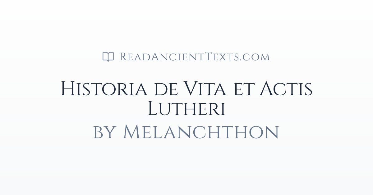 Historia de Vita et Actis Lutheri by Melanchthon | ReadAncientTexts.com