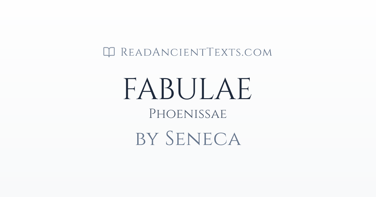 FABULAE: Phoenissae by Seneca | ReadAncientTexts.com